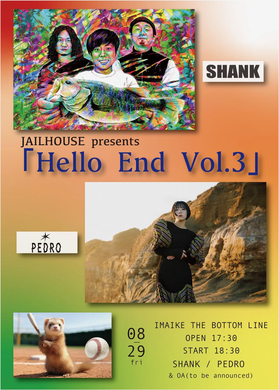 JAILHOUSE presents 「Hello End Vol.3」｜PEDRO OFFICIAL SITE